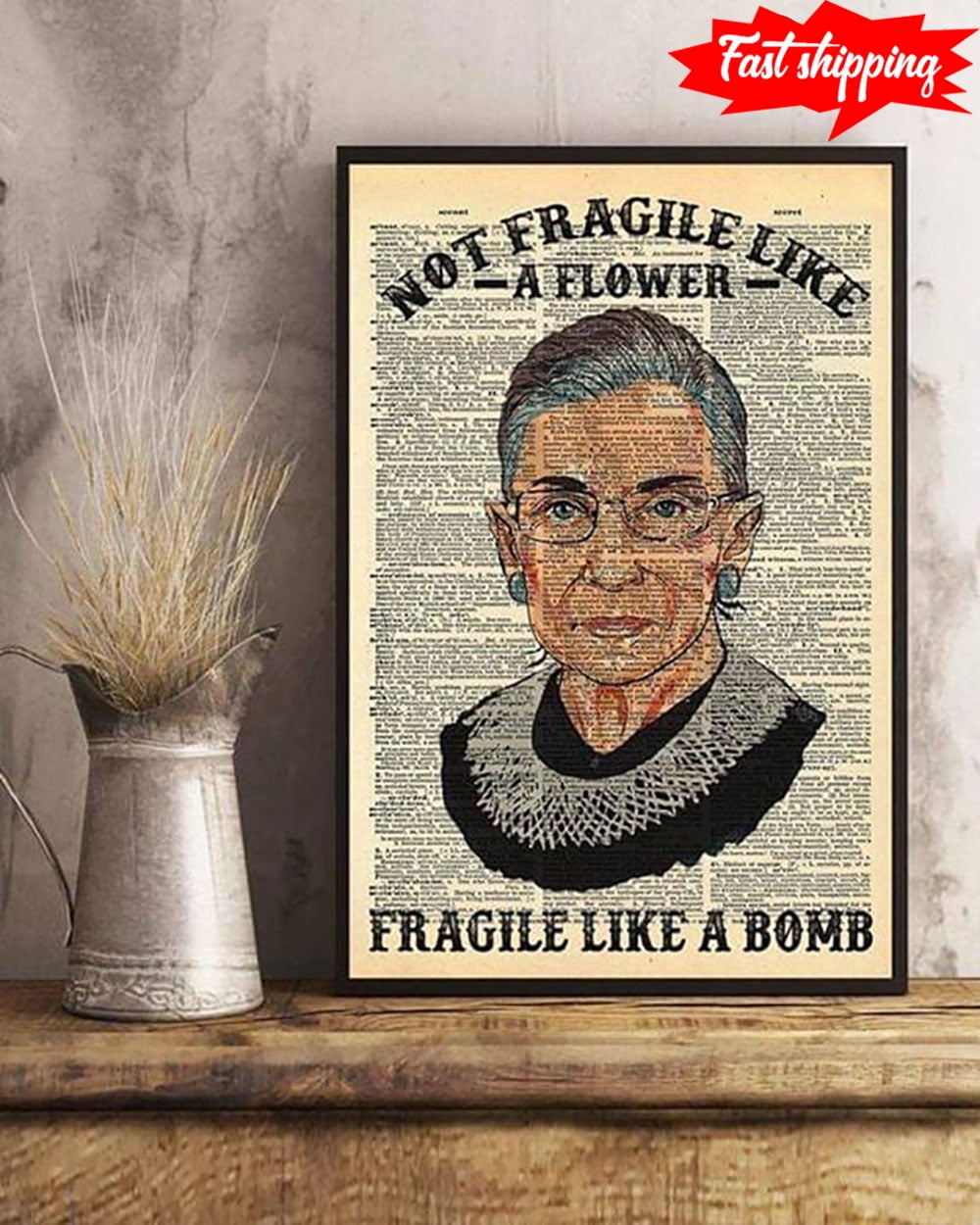 Ruth Bader Ginsburg Not Fragile Like A Flower Fragile Like A Bomb 24 x ...