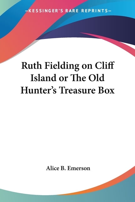 Ruth Fielding On Cliff Island Or The Old Hunter's Treasure Box ...