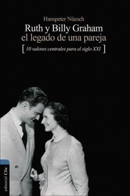 Pre-Owned Ruth Y Billy Graham El Legado de Una Pareja: 10 Valores ...