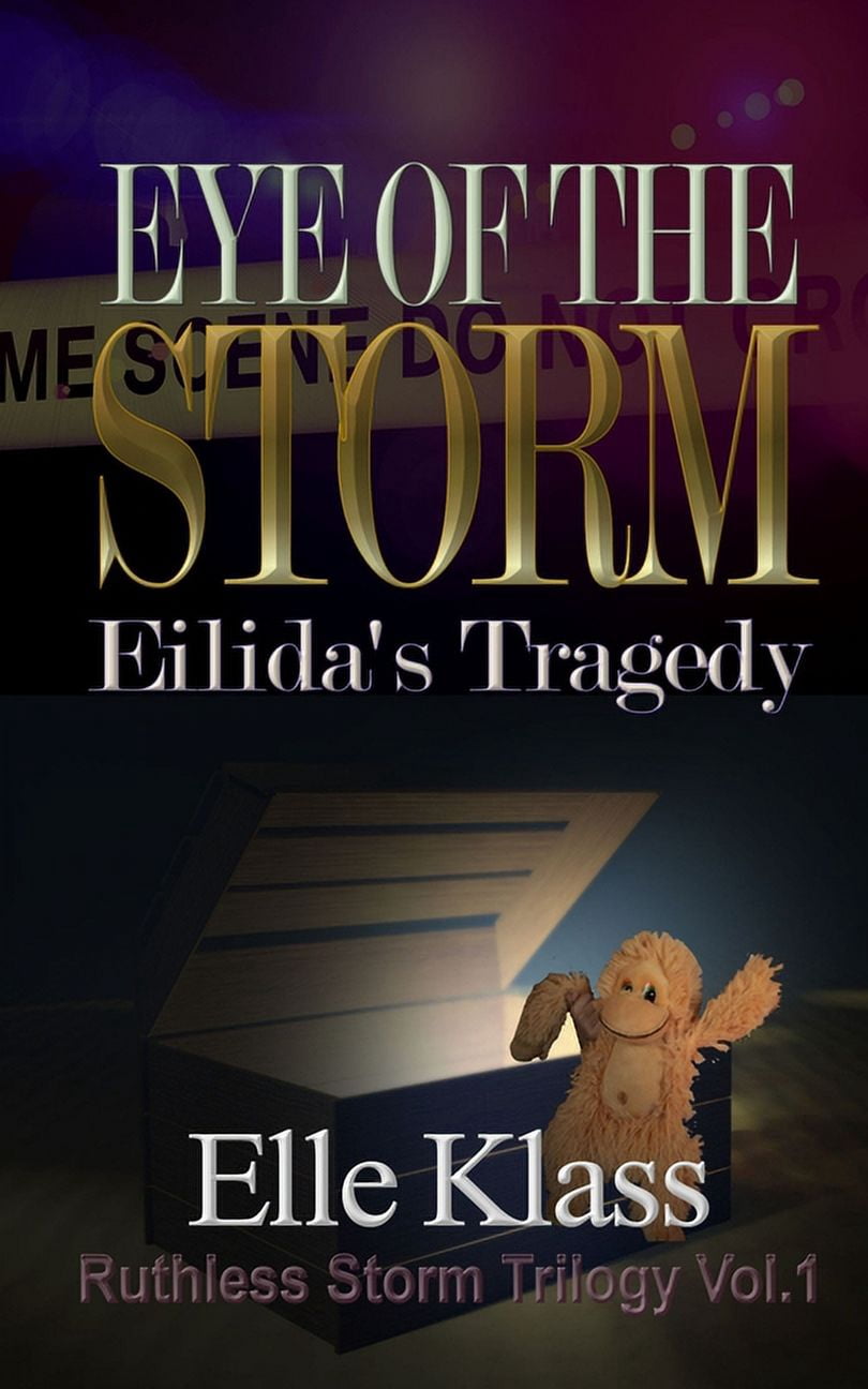 Ruthless Storm Trilogy: Eye of the Storm: Eilida's Tragedy (Series #1 ...