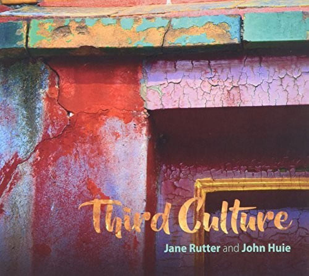 Rutter,Jane / Huie,John - Third Culture - Music & Performance - CD ...