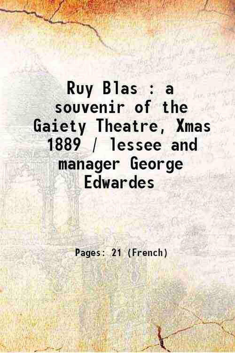 Ruy Blas : a souvenir of the Gaiety Theatre, Xmas 1889 / lessee and ...