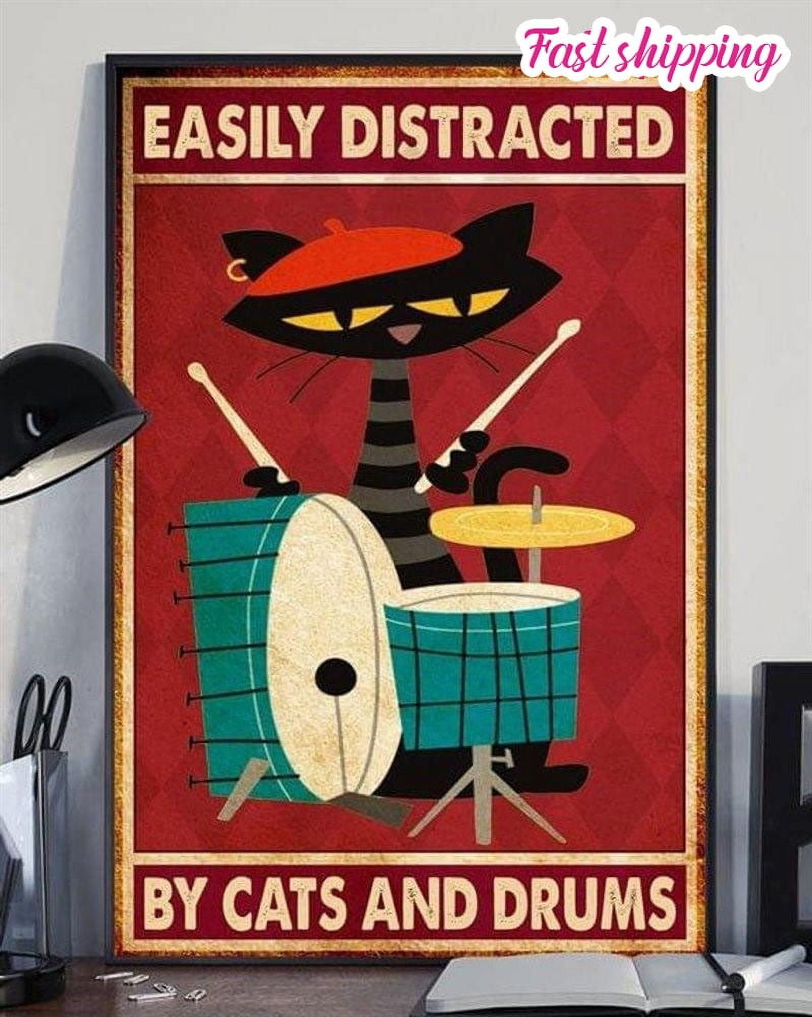 S Cat Easily Distracted By Cats And Drums Vintage Home Poster Wall Art ...