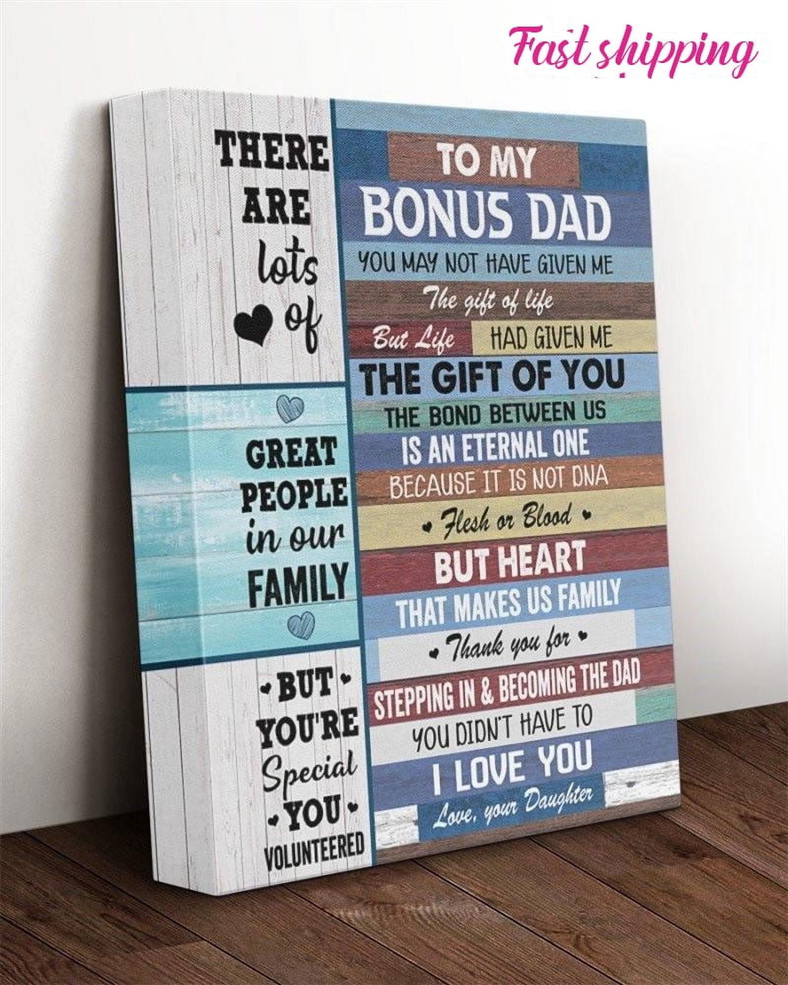 S For Dad To My Bonus Dad You May Not Have Given Me Poster Wall Art ...