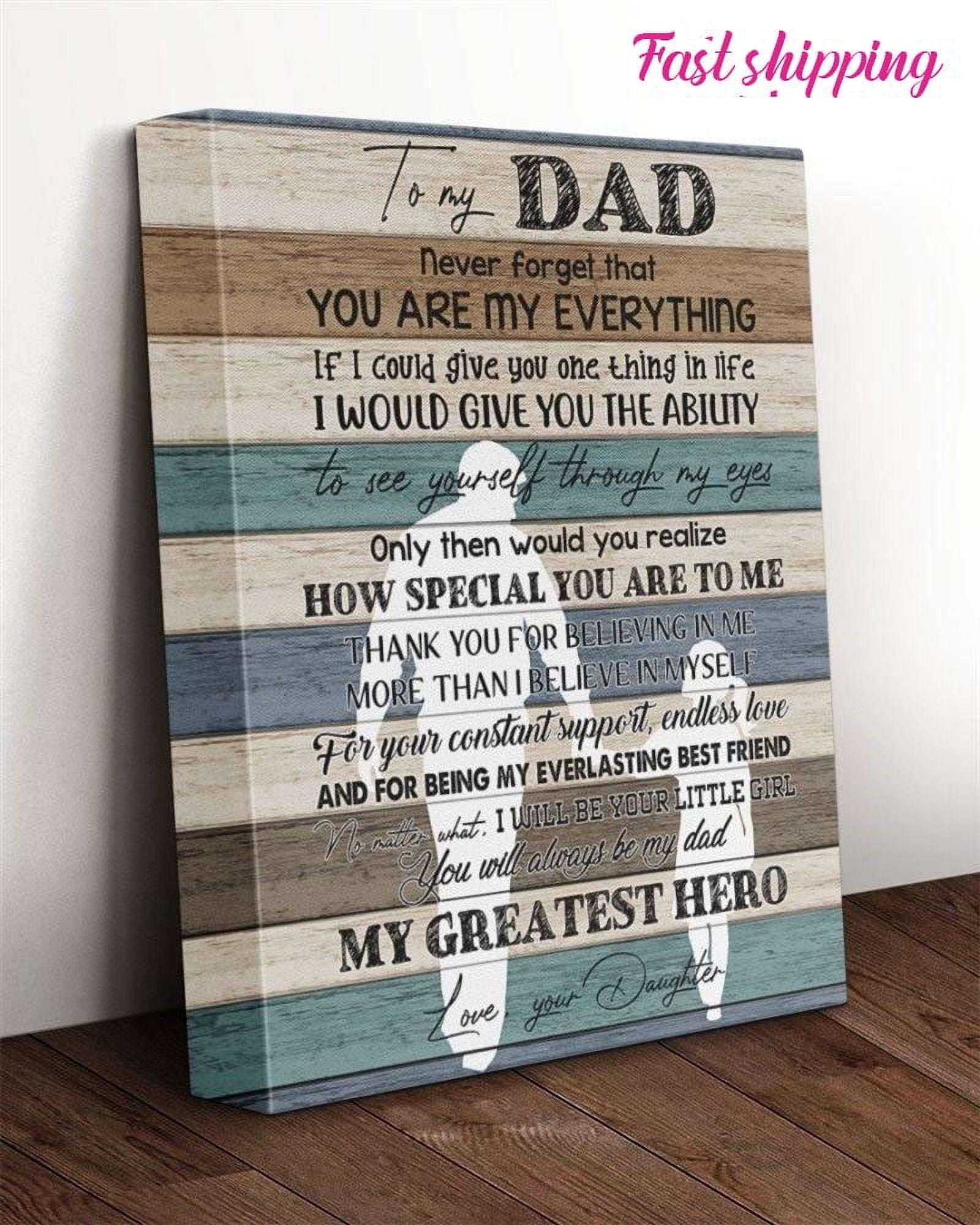 S For Dad To My Dad Never Forget That You Are My Everything Poster Wall ...