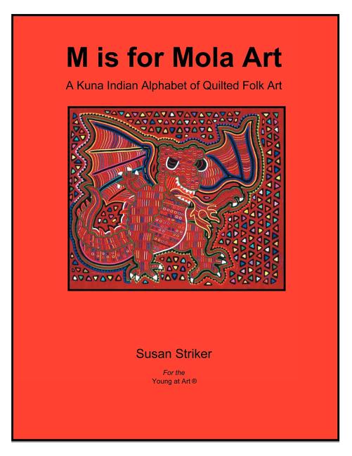 S Is for Mola Art: A Kuna Indian Alphabet of Quilted Folk Art - Walmart.com