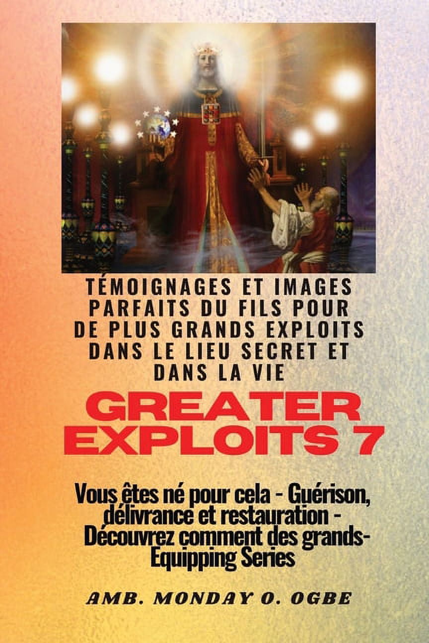 Série Grands Exploits Greater Exploits - 7 - Témoignages parfaits et images du fils pour de plus ...