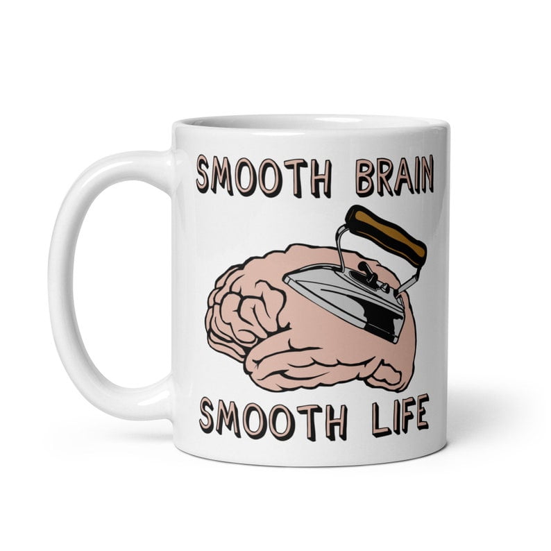 S1Mooth Brain S1Mooth L1ife Oddlpecific Meme Mug - Walmart.com
