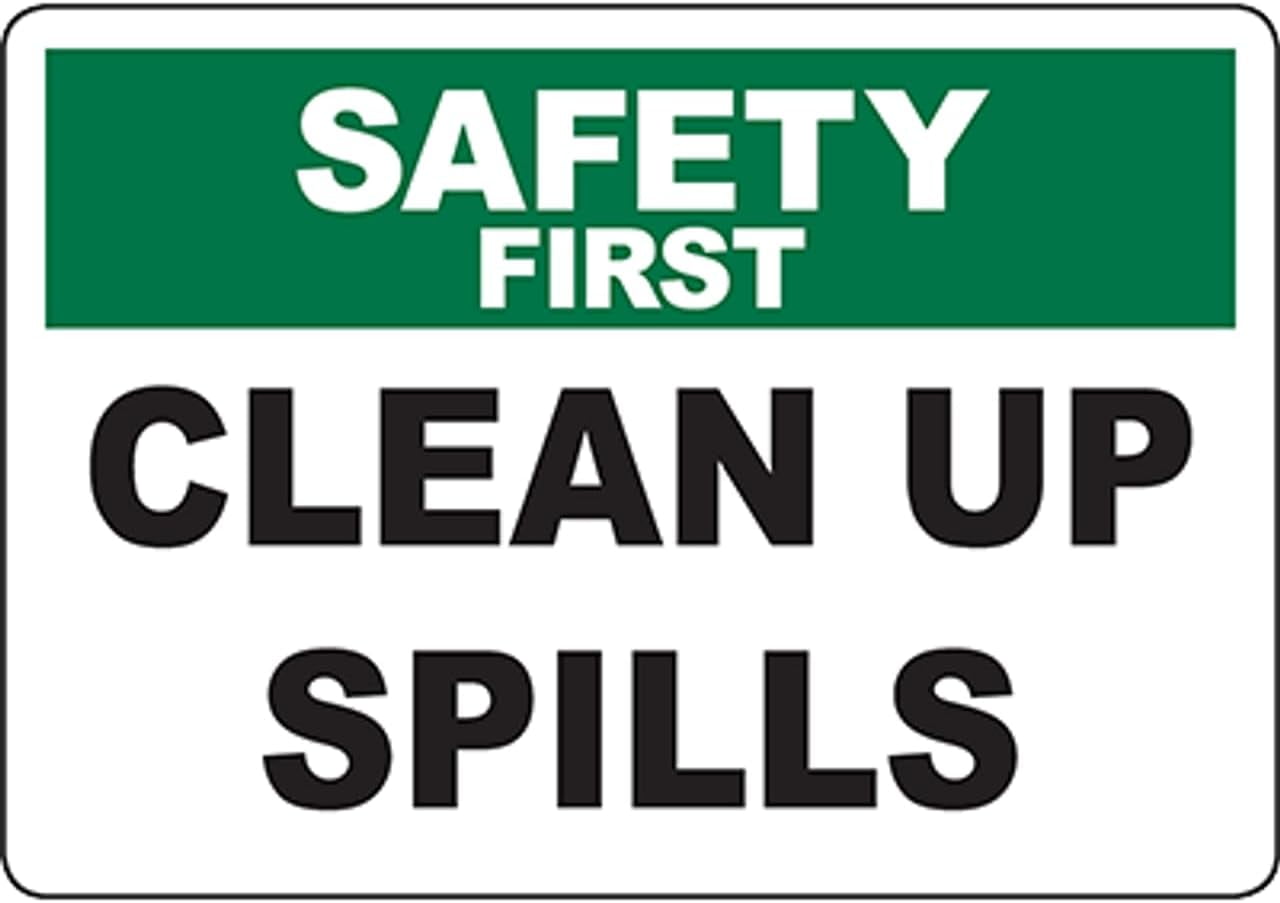 SAFETY FIRST Clean Up Spills Sign Safety Signs Health Hazard Signs 8x12 ...