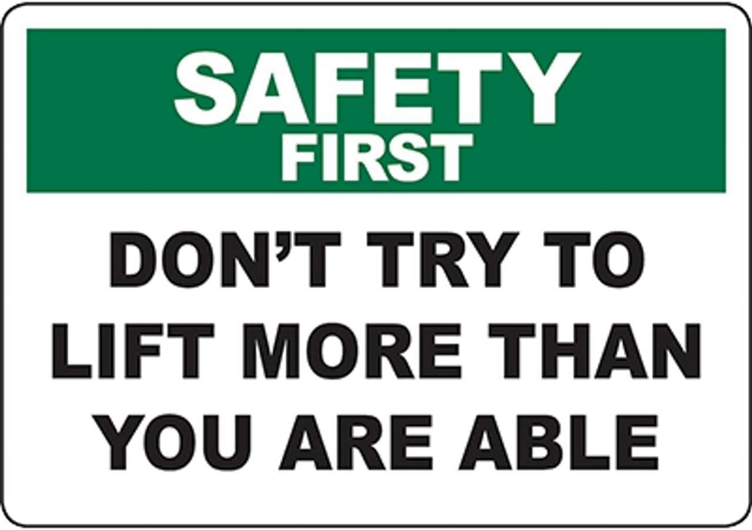 SAFETY FIRST Don’T Try To Lift More Than You Are Able Sign Safety Signs ...