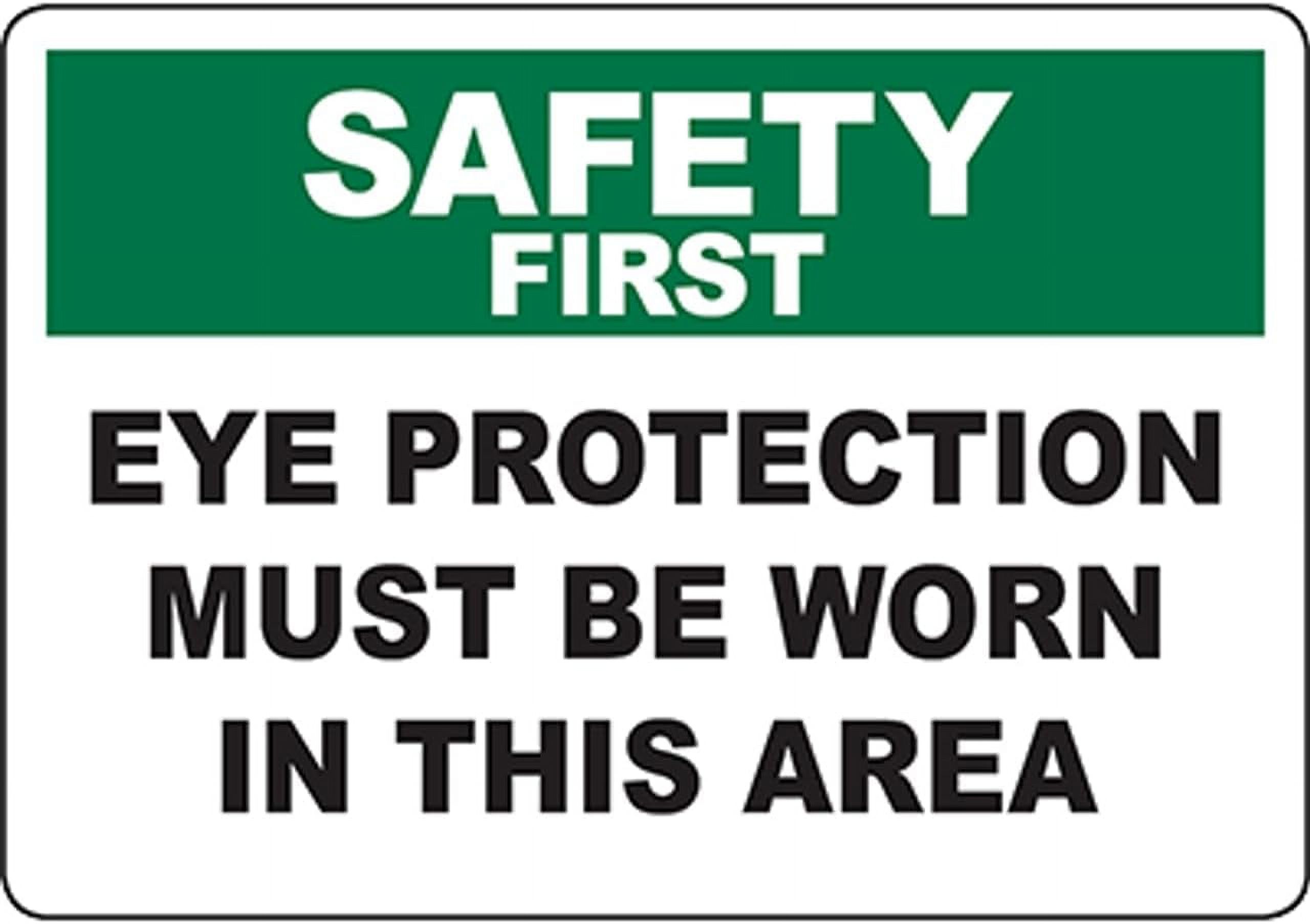 SAFETY FIRST Eye Protection Must Be Worn In This Area Sign Safety Signs ...