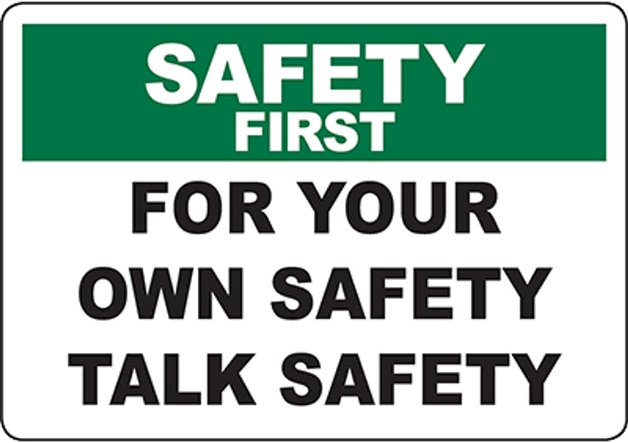SAFETY FIRST For Your Own Safety Talk Safety Sign Safety Signs First ... SAFETY FIRST For Your Own Safety Talk Safety Sign Safety Signs First ...