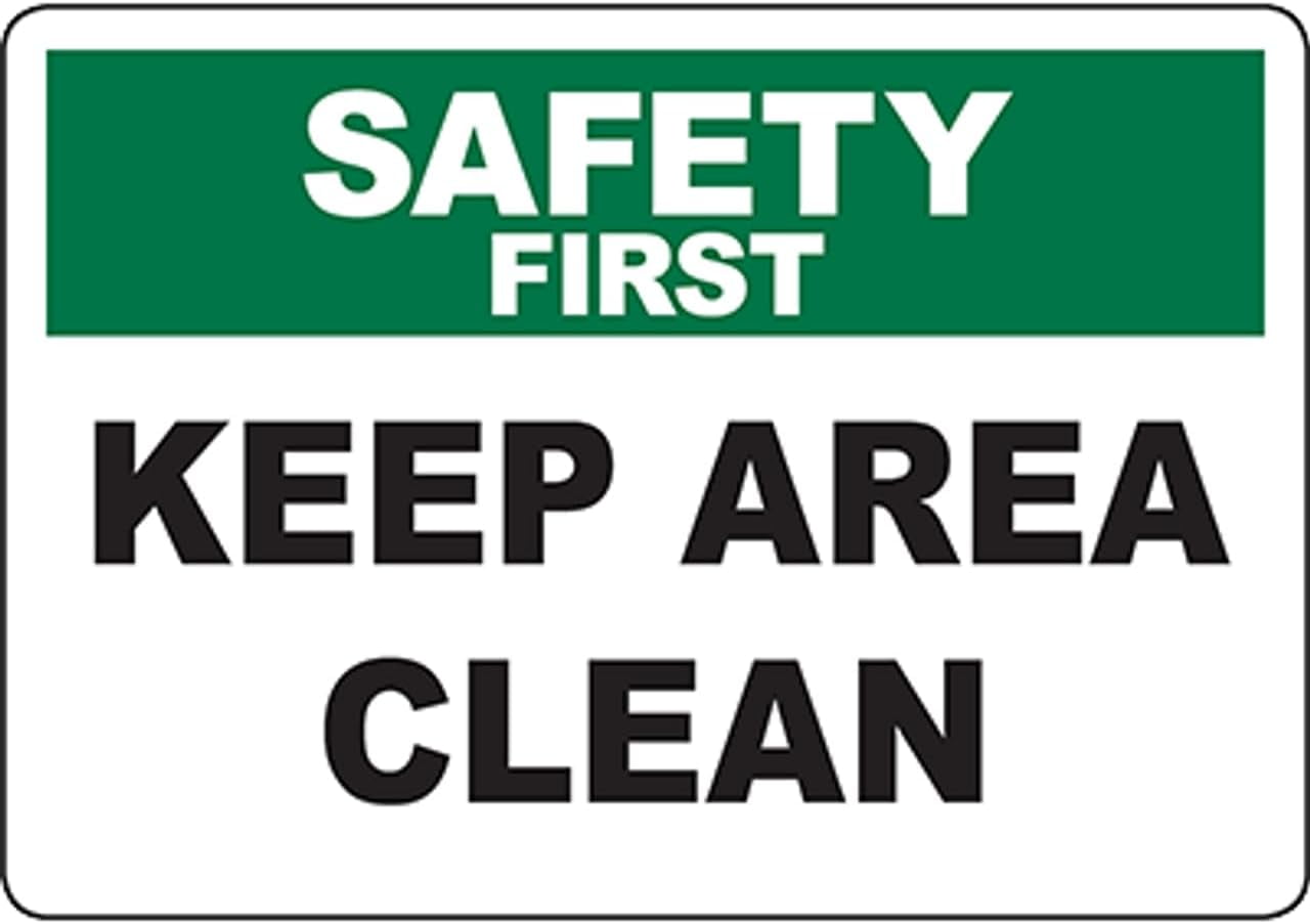 SAFETY FIRST Keep Area Clean Sign Safety Signs Health Hazard Signs 8x12 ...