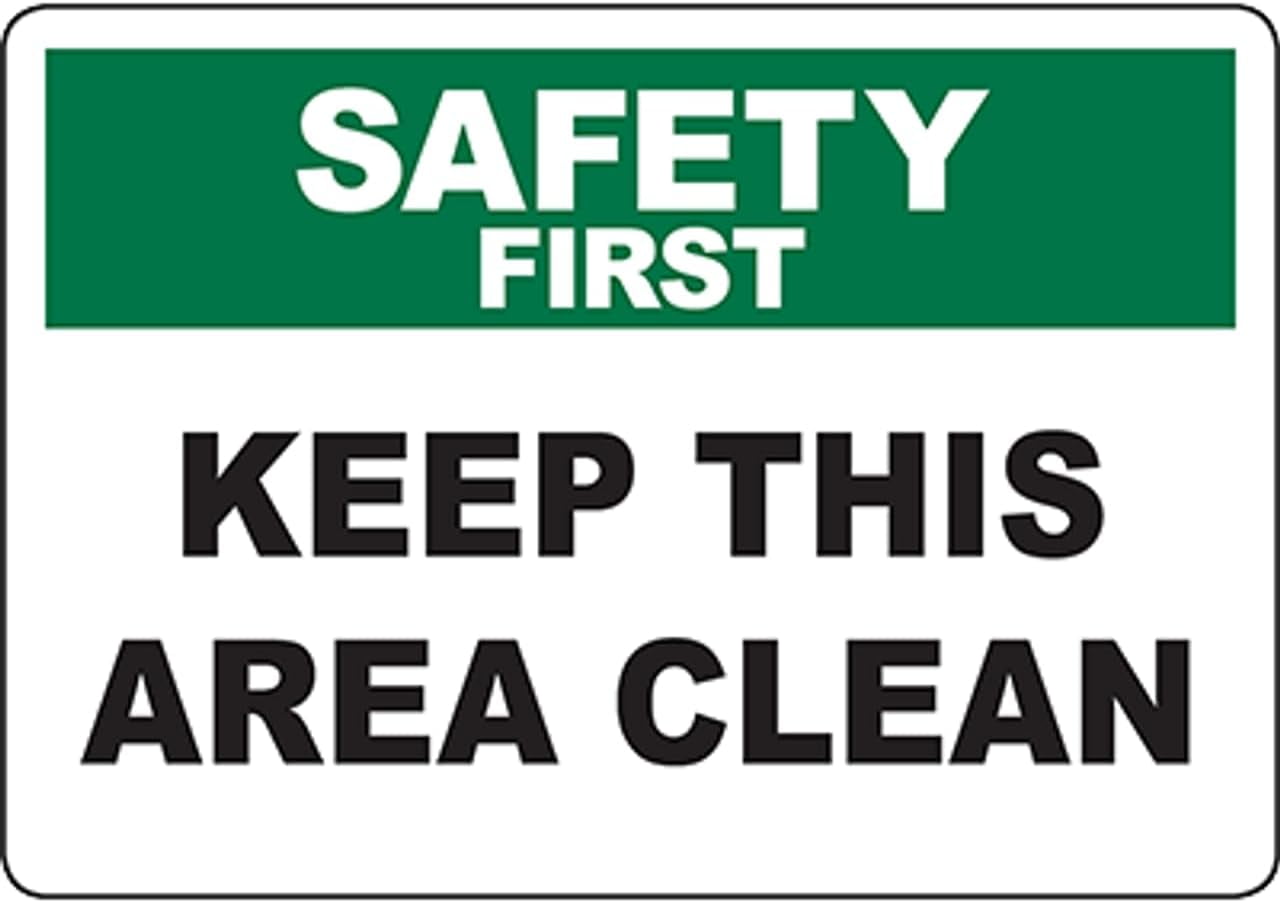 SAFETY FIRST Keep This Area Clean Sign Safety Signs Health Hazard Signs ...
