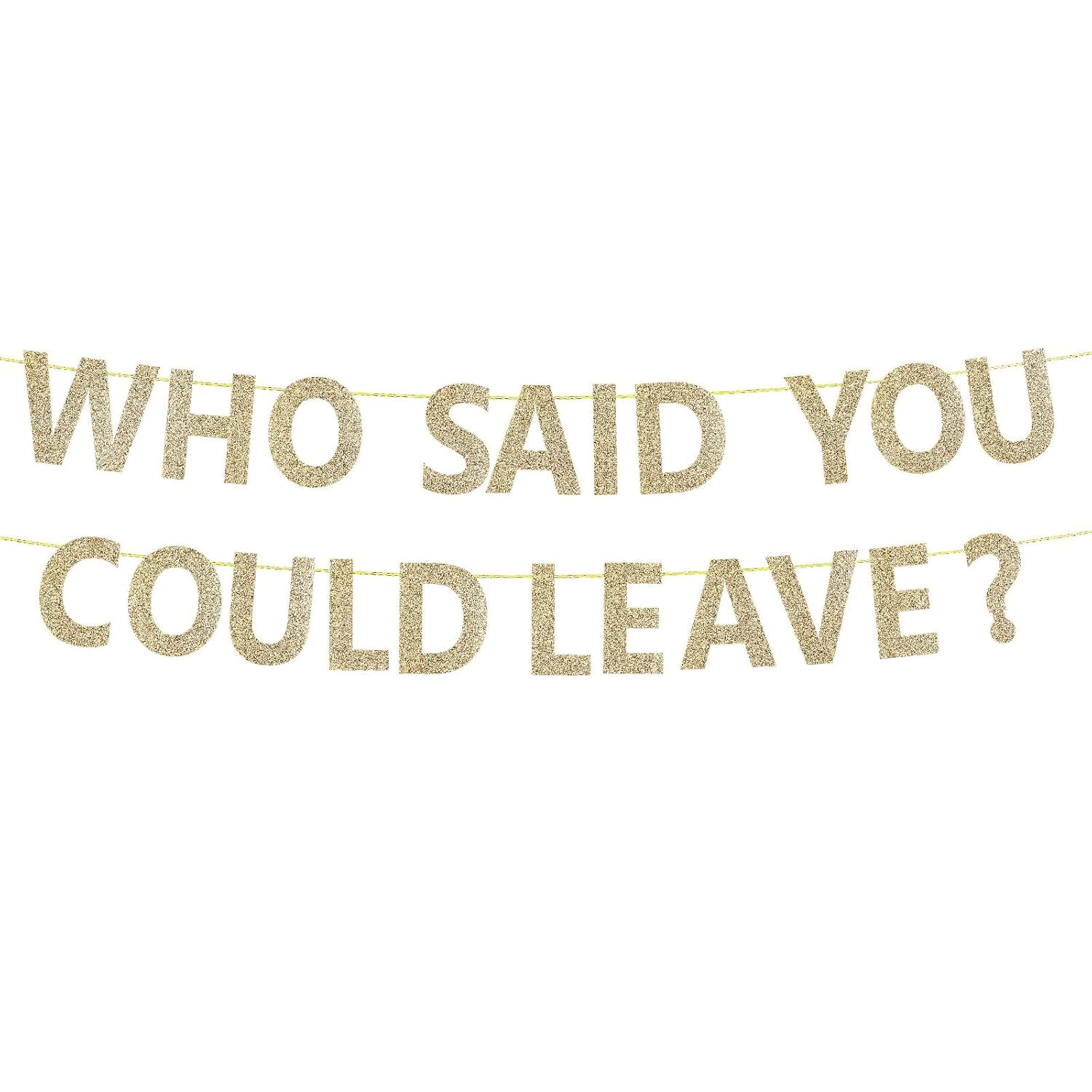 WHO SAID YOU COULD LEAVE Banner, Funny Retirement Farewell Banner Going ...