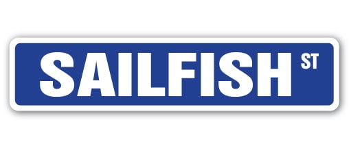 SAILFISH Street Sign fishing fish sport boat ship | Indoor/Outdoor | 30 ...
