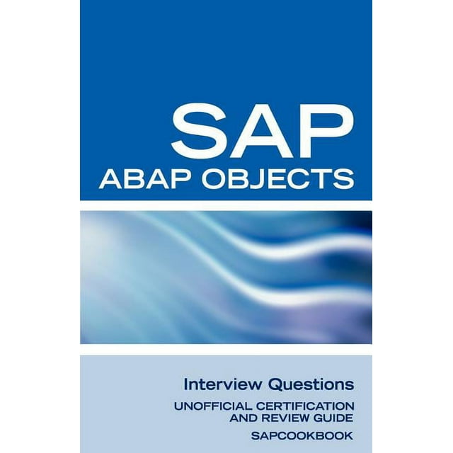Sap Abap Objects Interview Questions Unofficial Sap R3 Abap Objects Certification Review