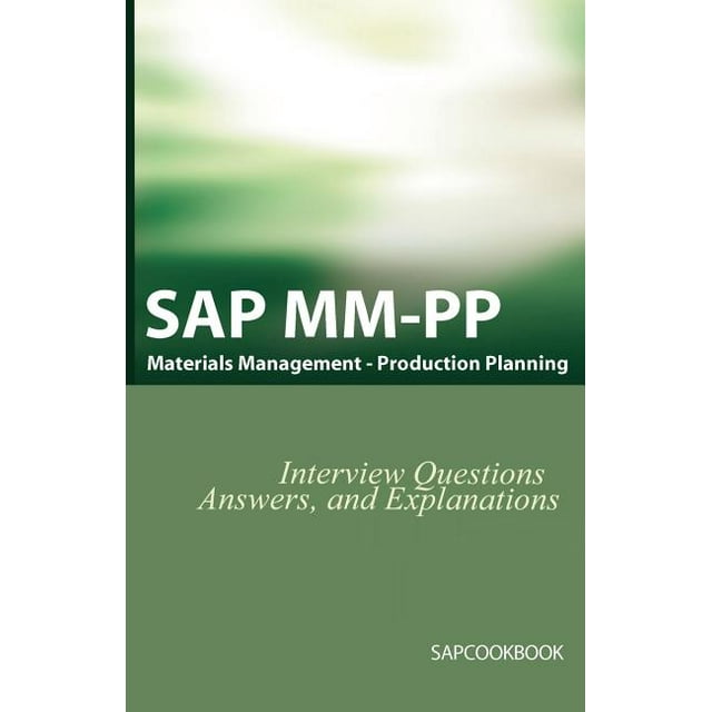 Sap Mm Pp Interview Questions Answers And Explanations Sap Production Planning