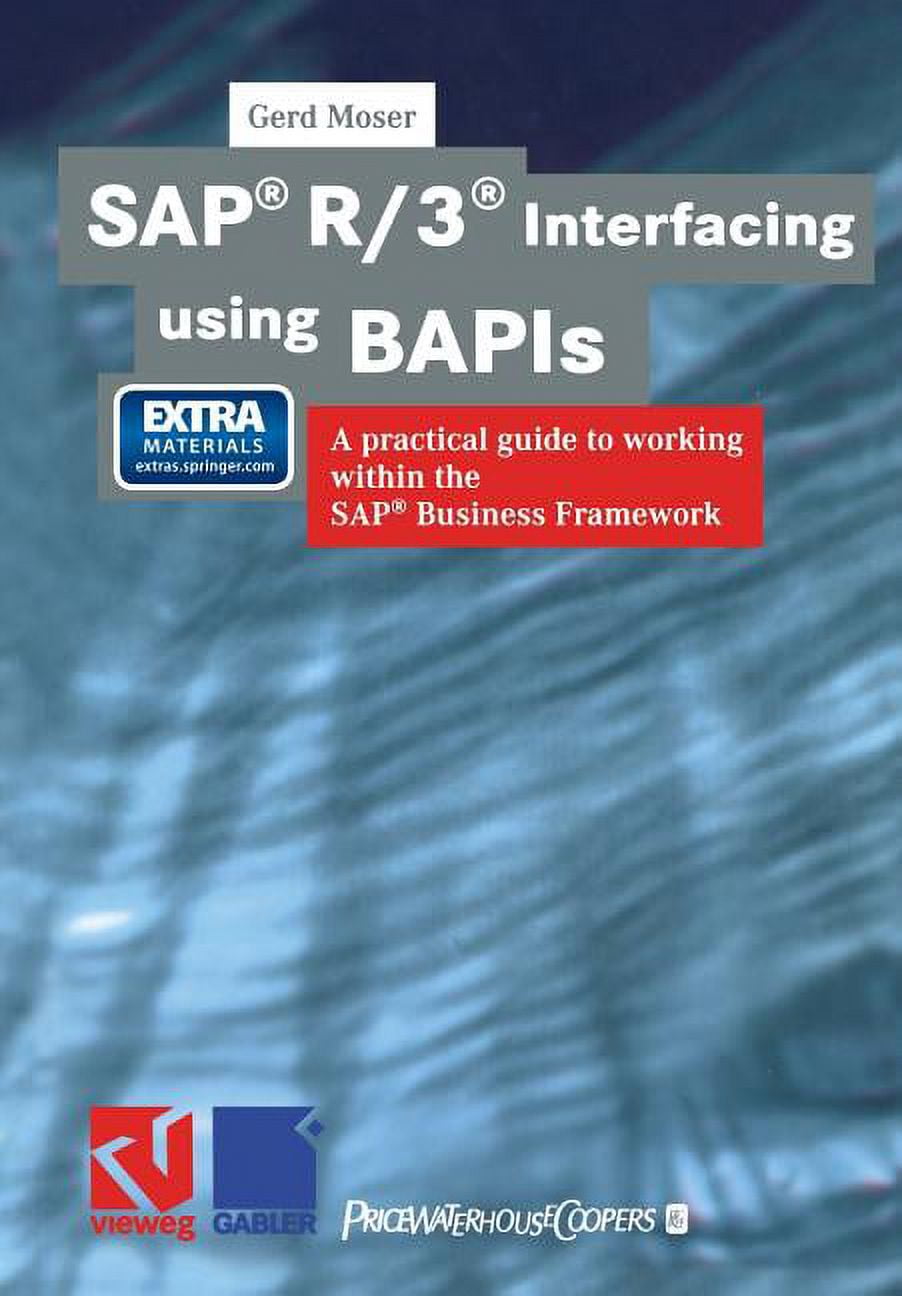 SAP(R) R/3(r) Interfacing Using Bapis: A Practical Guide to Working Within the SAP(R) Business ...