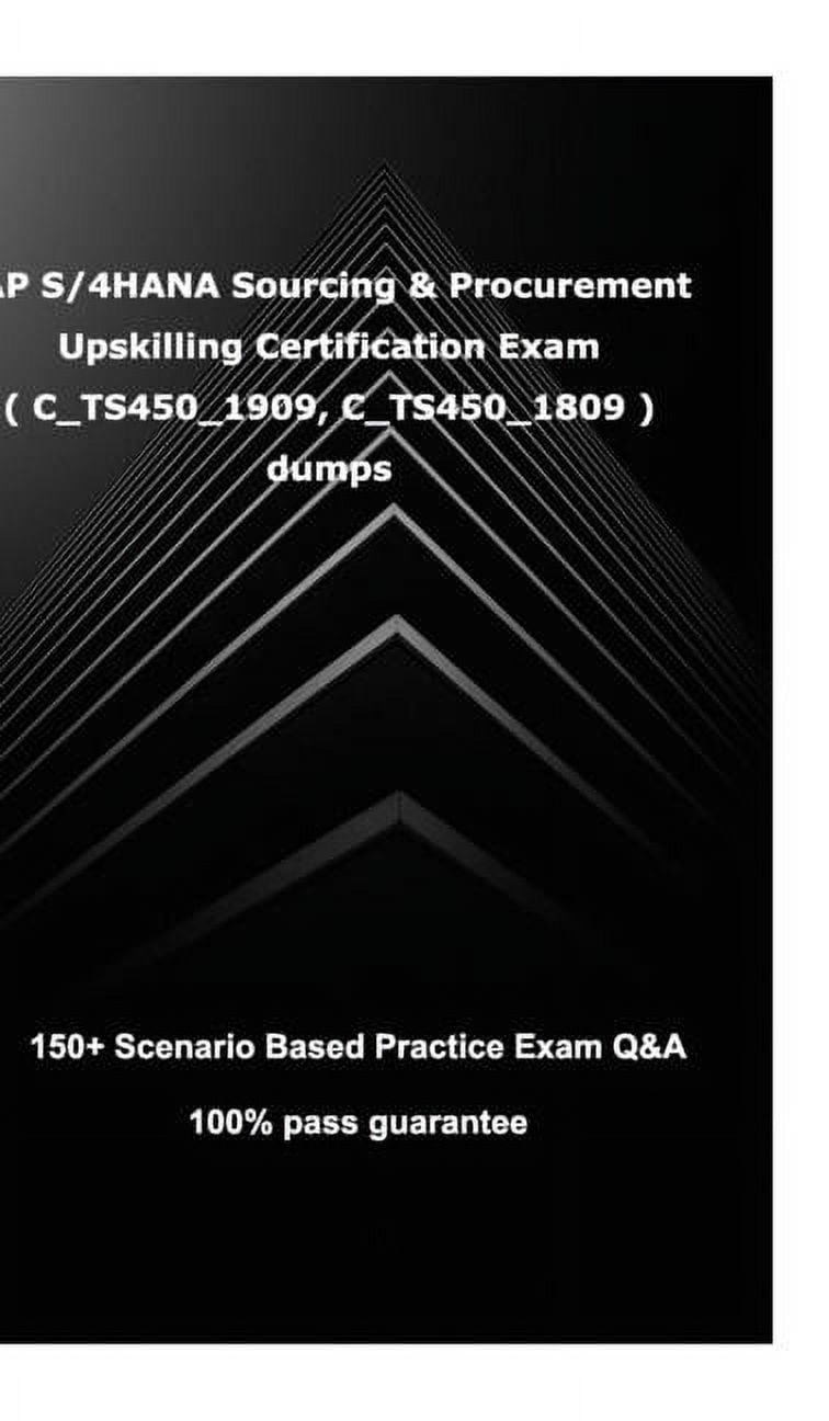 SAP S/4HANA Sourcing and Procurement Upskilling Certification Exam ( C_TS450_1909, C_TS450_1809 ...