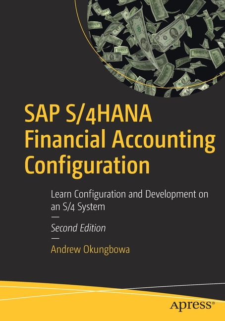 SAP S/4hana Financial Accounting Configuration: Learn Configuration and ...