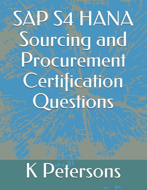 SAP S4 HANA Sourcing and Procurement Certification Questions (Paperback ...