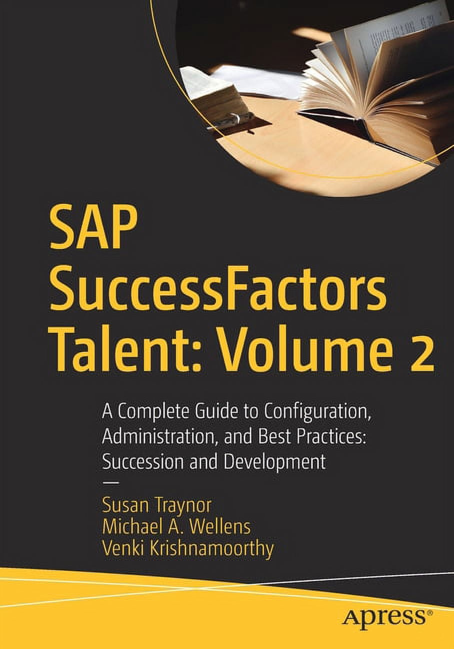SAP Successfactors Talent: Volume 2: A Complete Guide to Configuration ...