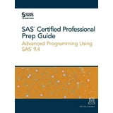 SAS Certified Professional Prep Guide: Advanced Programming Using SAS 9 ...