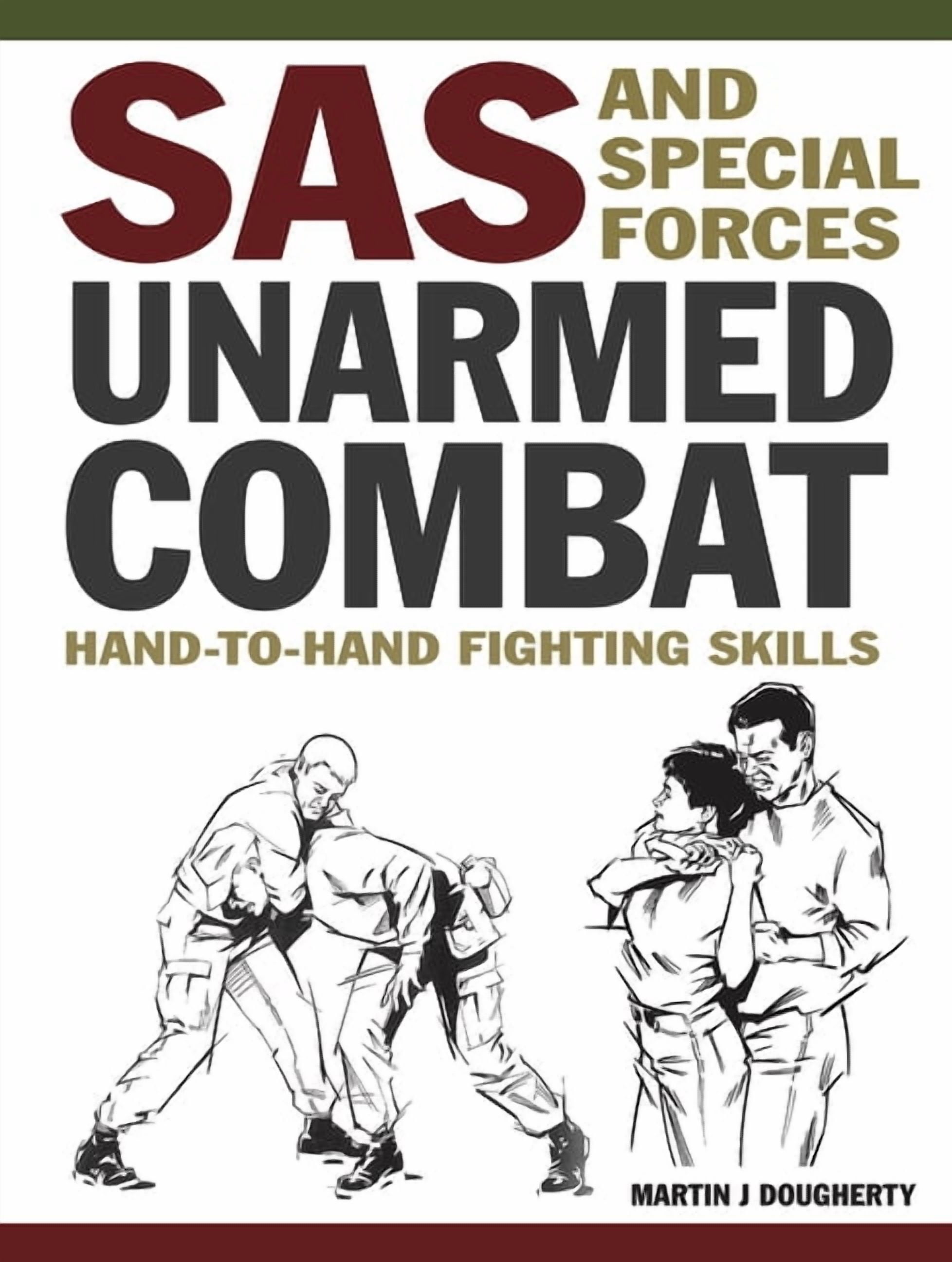 SAS and Special Forces Unarmed Combat: Hand-To-Hand Fighting Skills, (Paperback) - Walmart.com