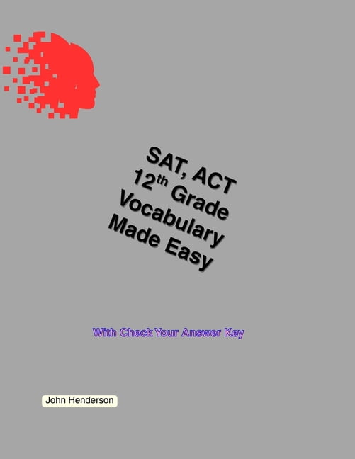 Sat, ACT Made Easy SAT, ACT Vocabulary Made Easy Grade 12, Book 7 ...