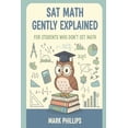 The Math Toolkit: How Math Works SAT Math Gently Explained for Students ...