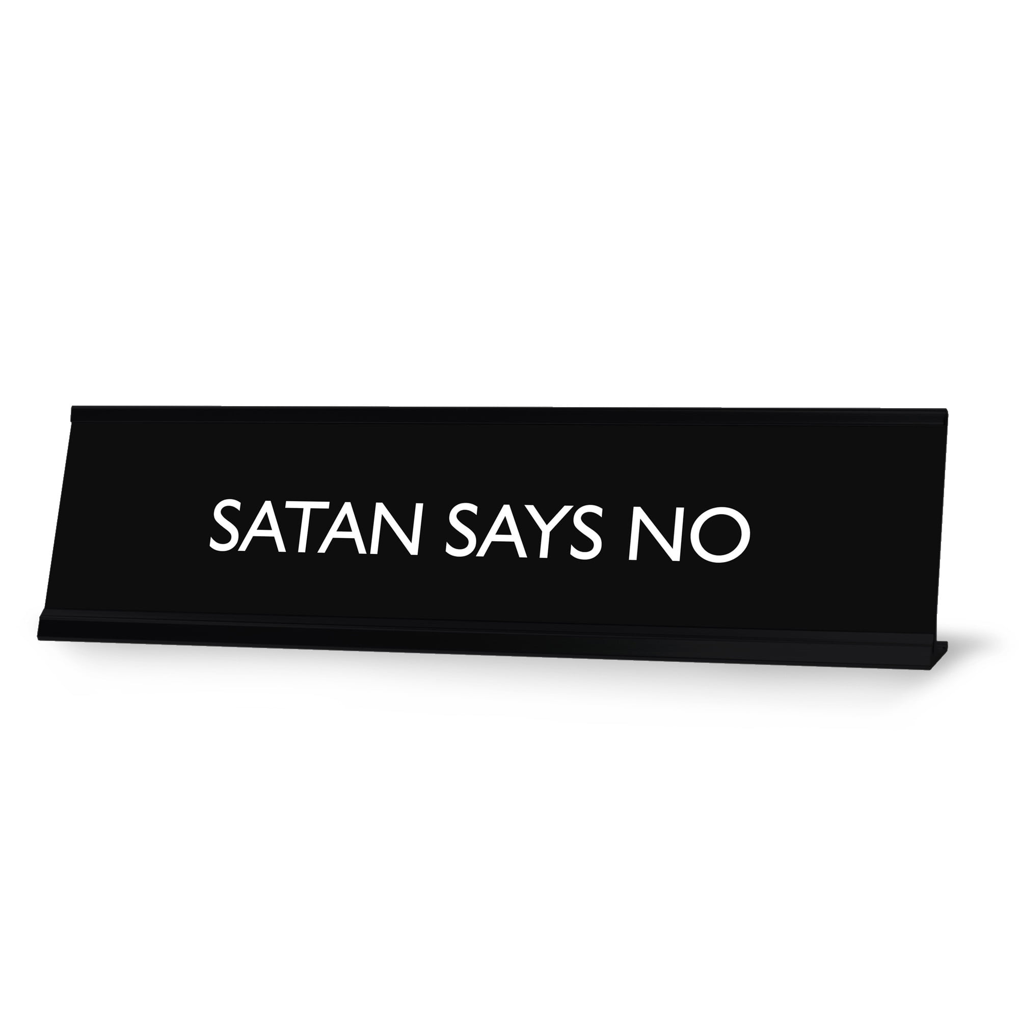 SATAN SAYS NO Novelty Desk Sign - Walmart.com