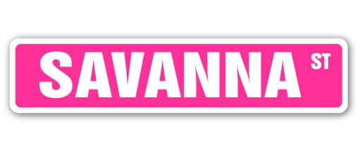 SAVANNA Street Sign Childrens Name Room Sign | Indoor/Outdoor | 30 ...