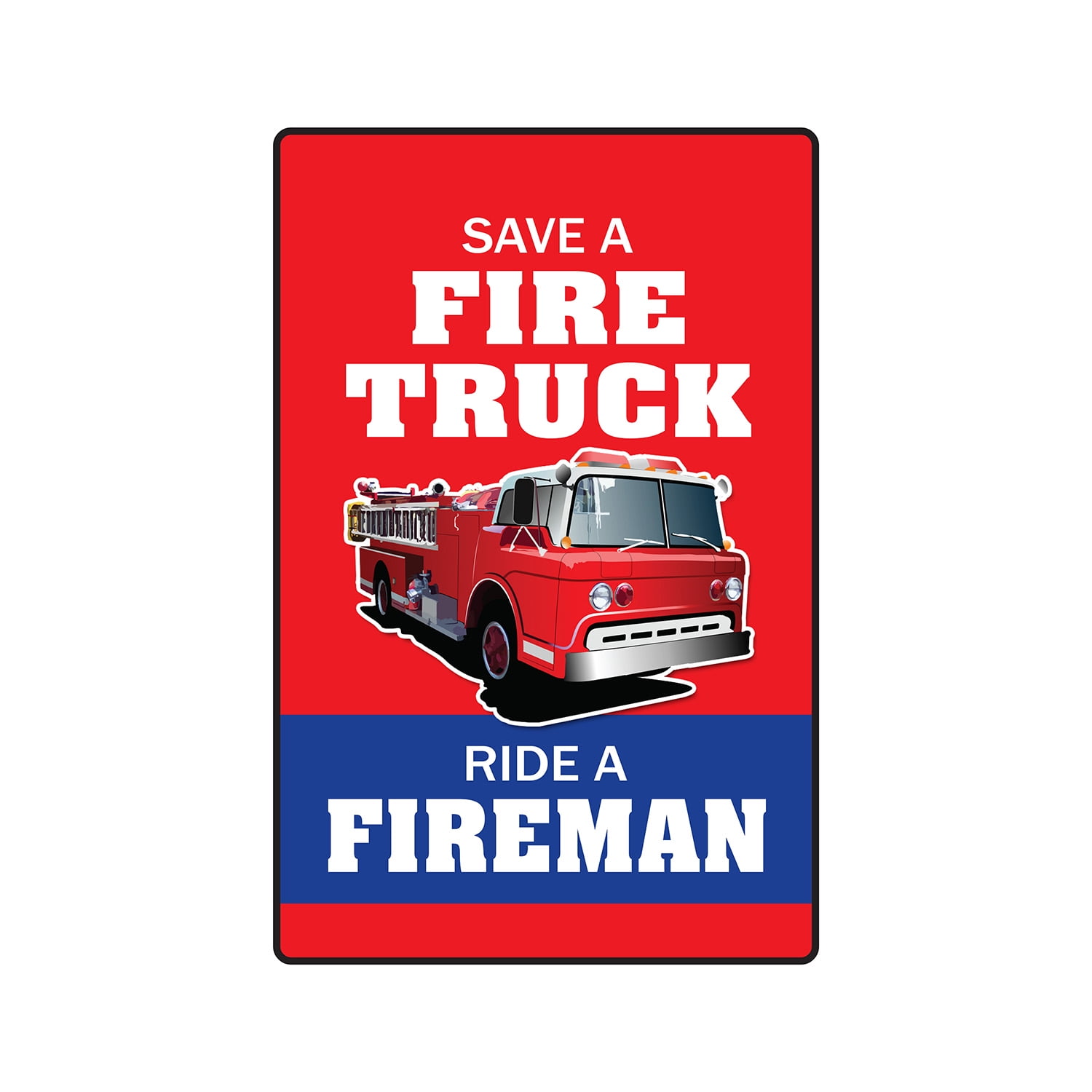 SAVE A FIRE TRUCK RIDE A FIREMAN Aluminum Sign sex firefighter | Indoor ...