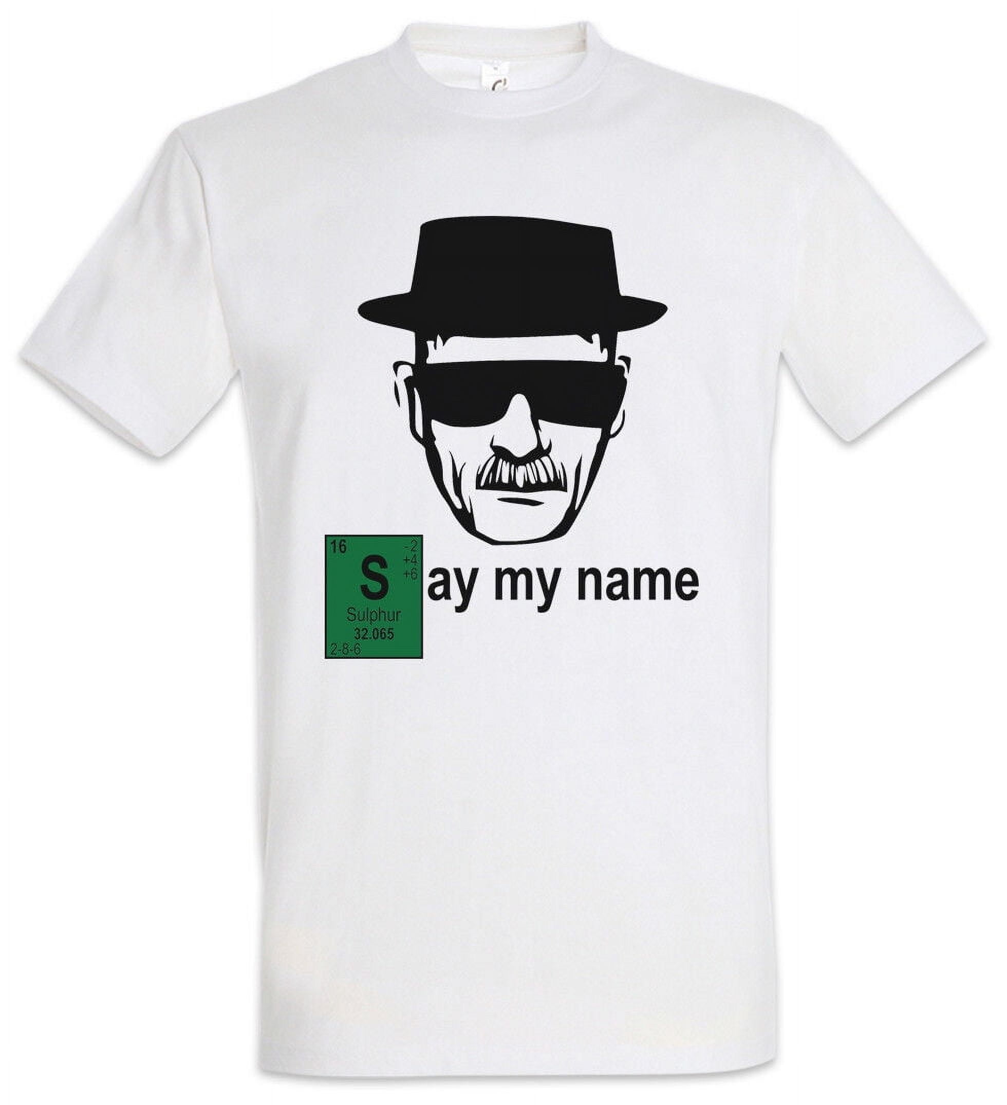 SAY MY NAME T-SHIRT - Breaking Walter Meth Heisenberg White Crystal ...