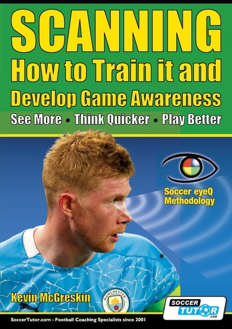 SCANNING - How to Train it and Develop Game Awareness: See More, Think ...