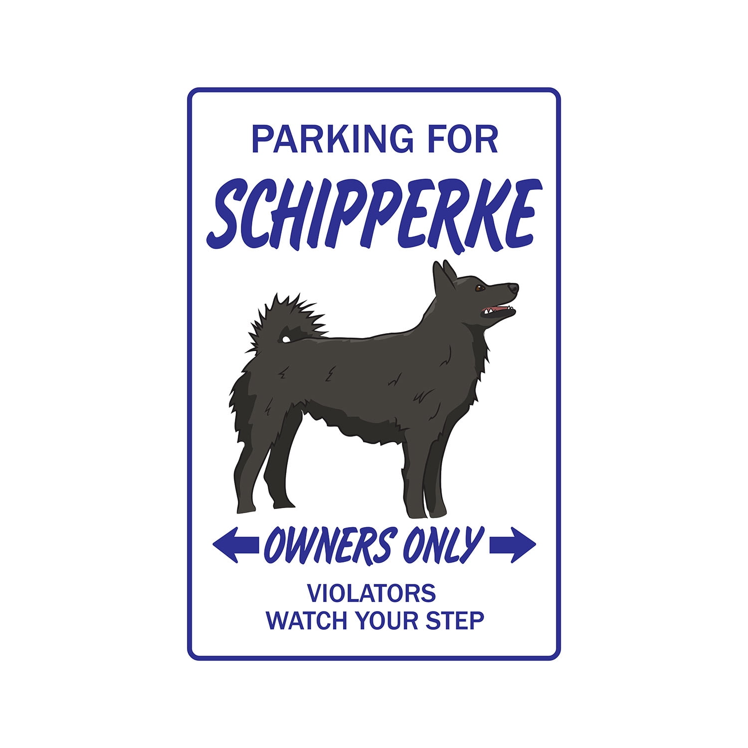 SCHIPPERKE Aluminum Sign dog pet parking road Aluminum Signs puppy ...