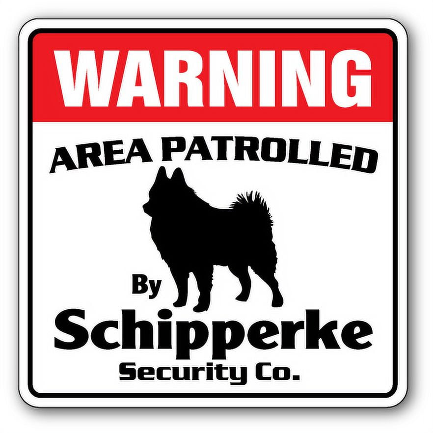 SCHIPPERKE Security Sign Area Patrolled by pet dog guard watchdog owner ...