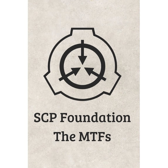 SCP MTF Handbook: Clearance Level 5 Secure Contain Protect Mobile Task ...