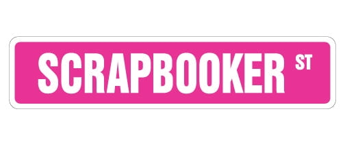 SCRAPBOOKER Street Sign scrapbooking supplies club scrape book | Indoor ...