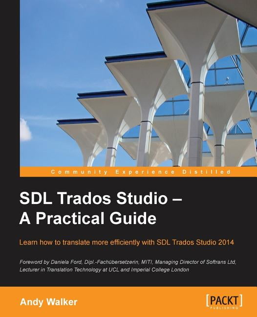 SDL Trados Studio - A Practical Guide: SDL Trados Studio can make a ...