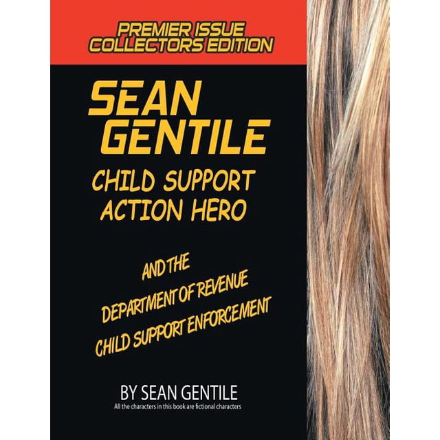 SEAN GENTILE ACTION HERO AND THE DEPARMENT OF REVENUE CHILD SUPPORT ...