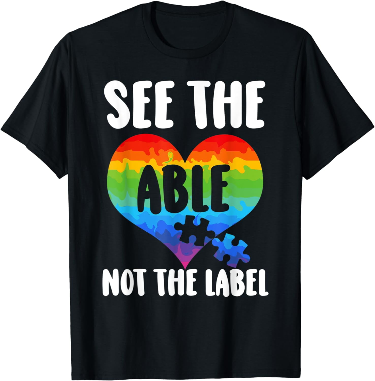 SEE THE ABLE NOT THE LABEL autistic puzzle autism awareness T-Shirt ...
