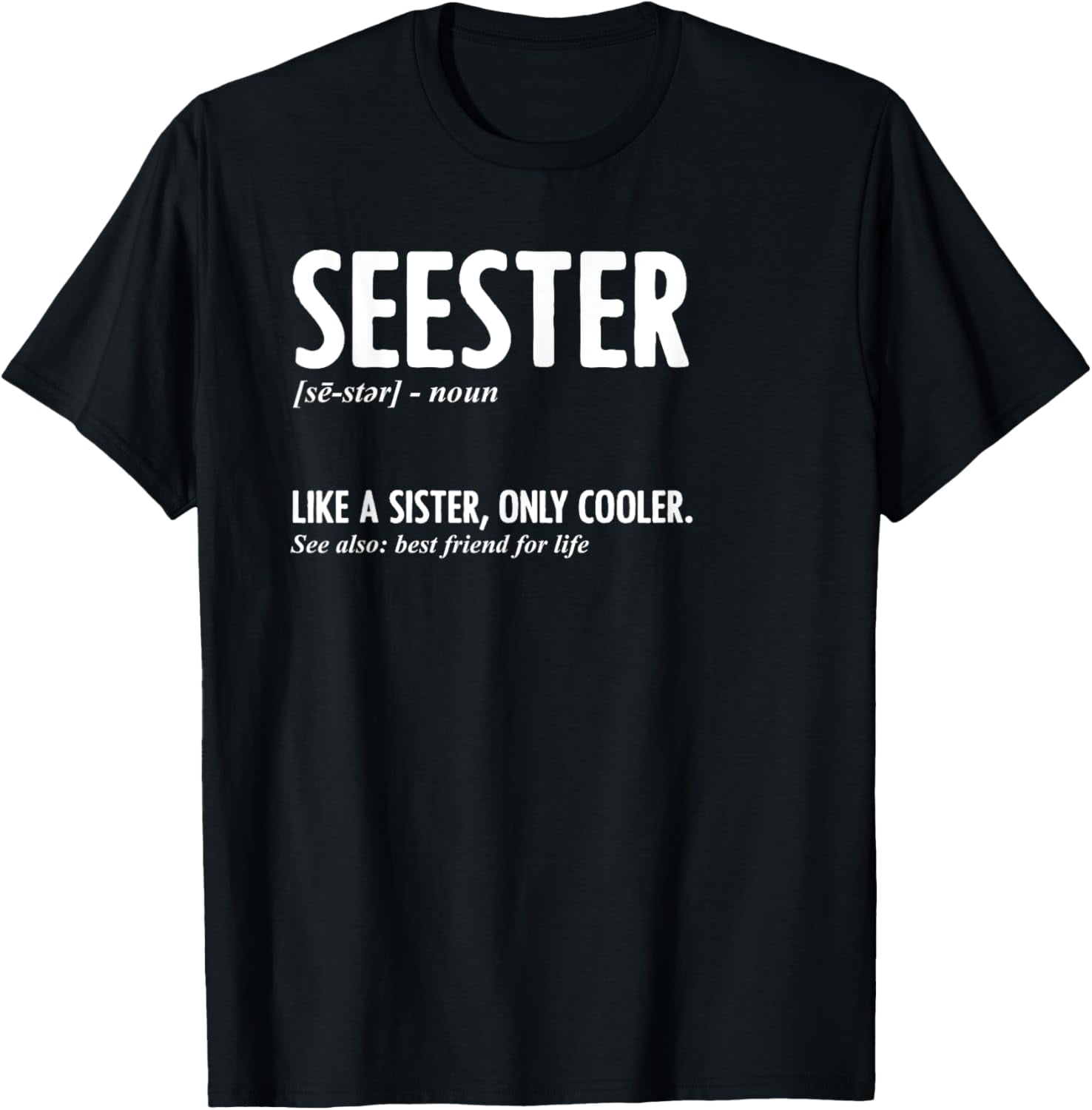SEESTER Definition for Best Friend Siblings Favorite Person T-Shirt ...