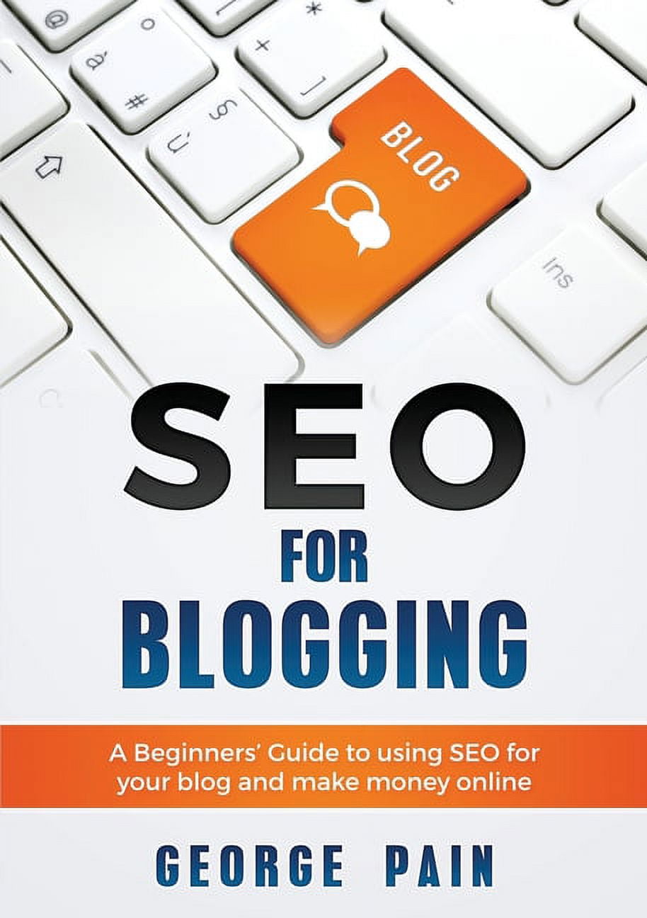 SEO for Blogging: Make Money Online and replace your boss with a blog ...