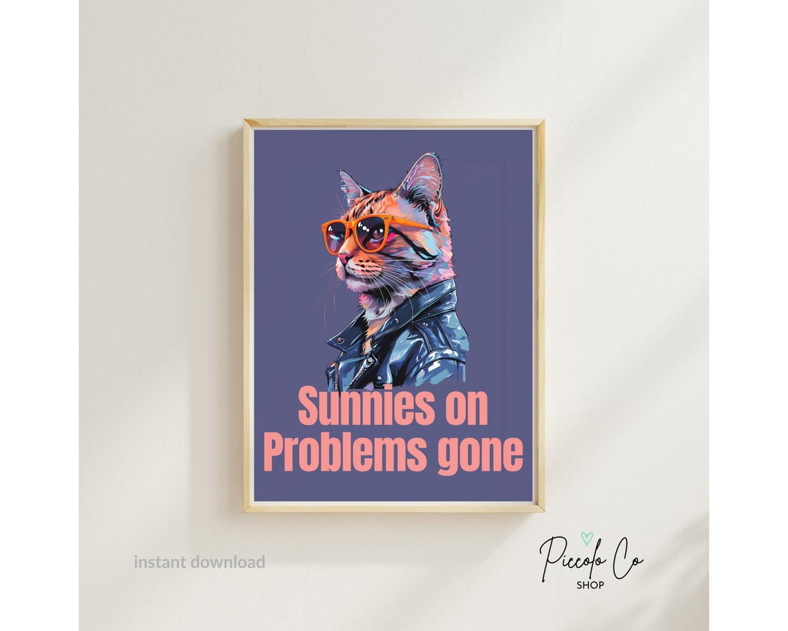 SEPT Cat Wall Art Printable, Sunnies On Problems Gone, Stylish Pet ...