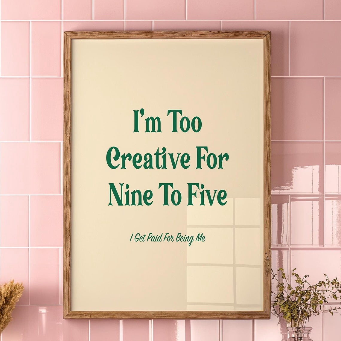 SEPT I'M Too Creative For Nine To Five, Motivational Wall Art ...