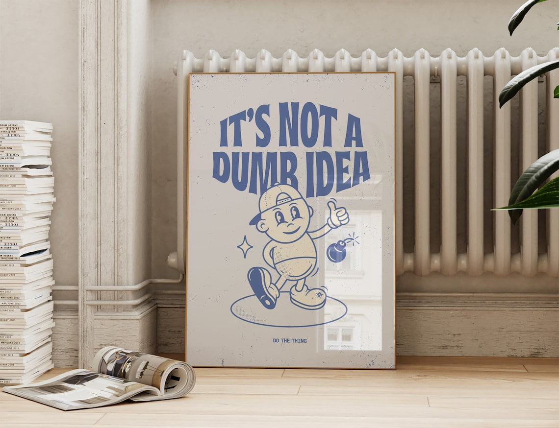 SEPT It'S Not A Dumb Idea Sign Blue Typography Retro Character Poster ...
