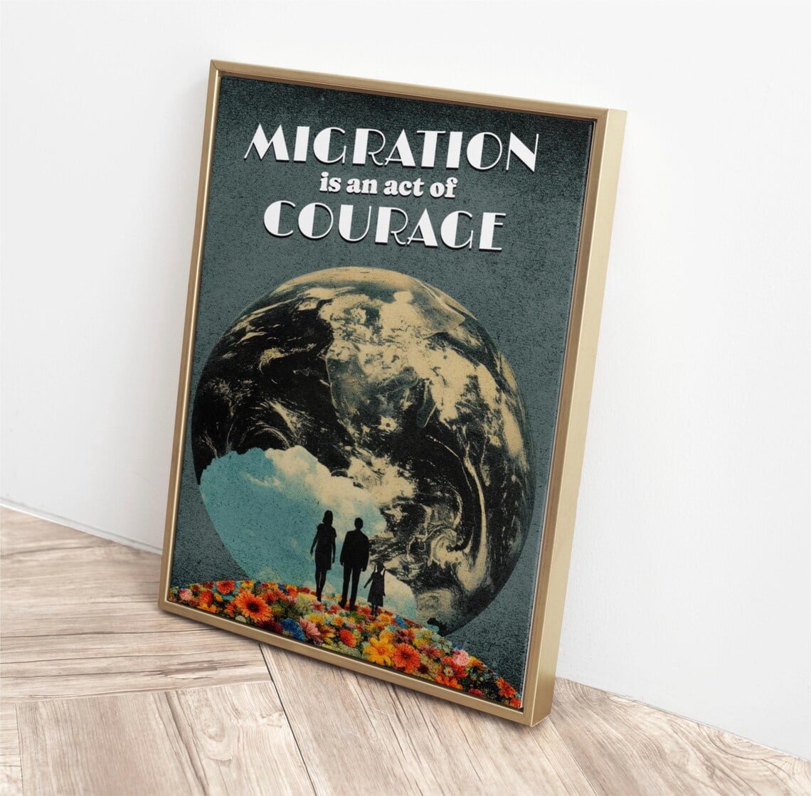 SEPT Migration Is An Act Of Courage Art Print - Migrants Print ...