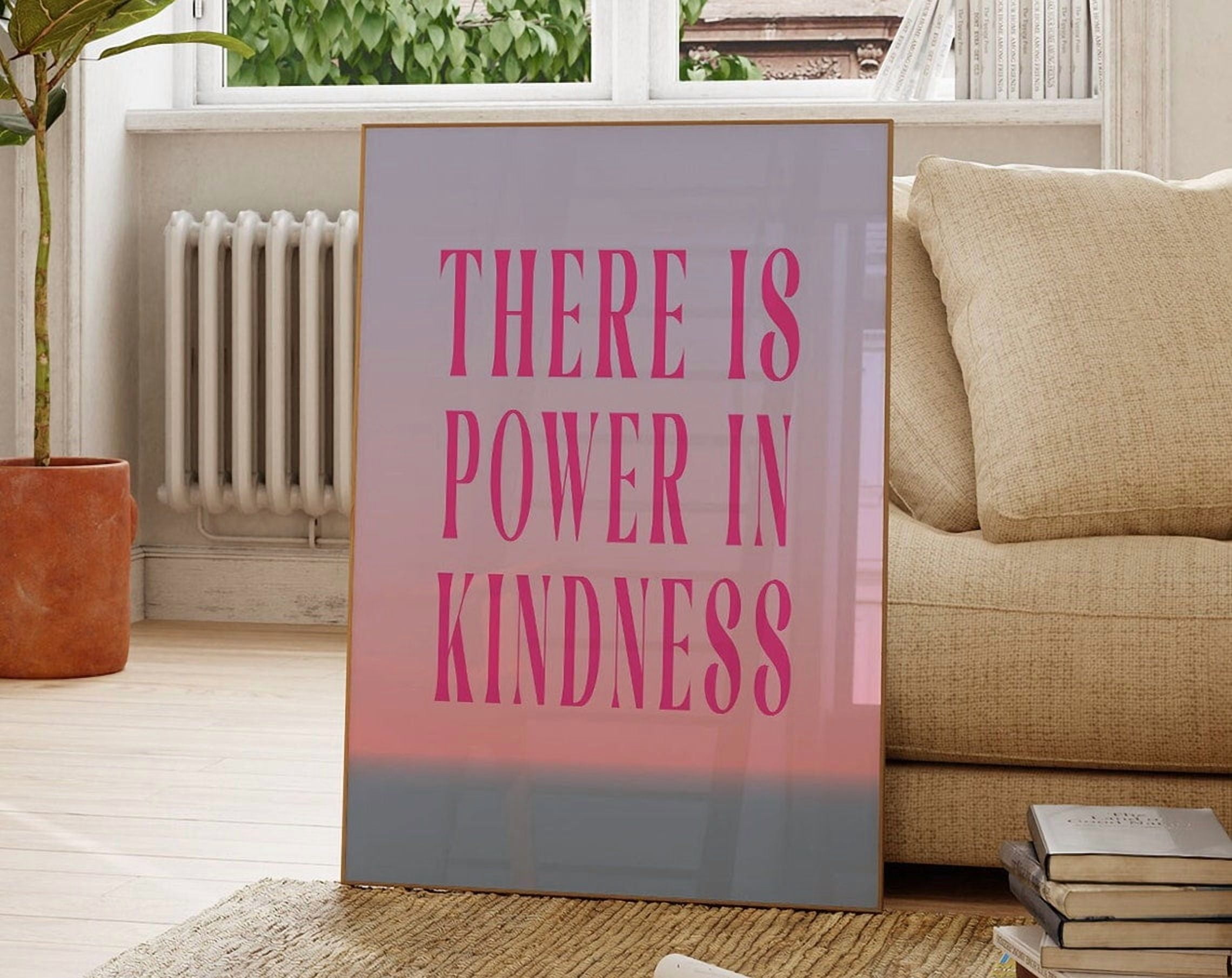 SEPT There Is Power In Kindness, Mindfulness Wall Art, Positive Quote ...